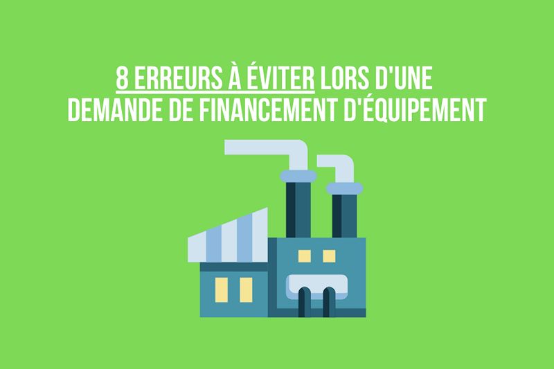 8 erreurs à éviter lors d'une demande de financement d'équipement ...